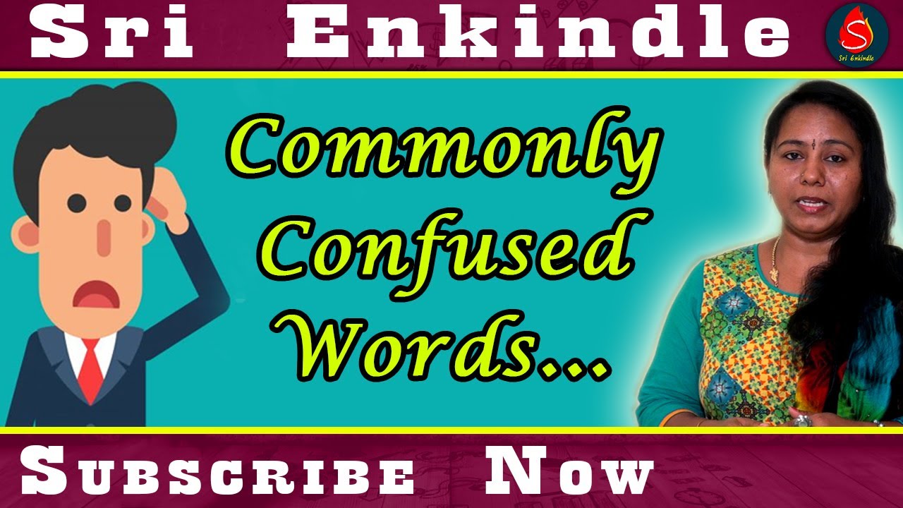Commonly Confused Words SriDevi Speech Difference Between Confused Words SriEnkindle commonly-confused-words-sridevi-speech-difference-between-confused-words-srienkindle