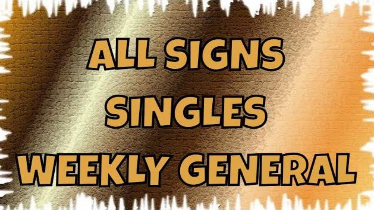 All Signs Singles Weekly General - YouTube