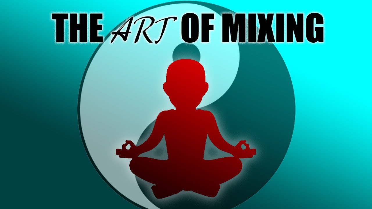 The Art of Mixing Music - YouTube