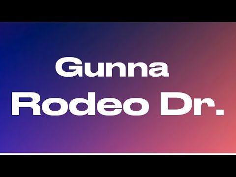 Gunna - Rodeo Dr (Lyrics) - YouTube