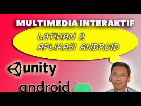LATIHAN 2 APLIKASI UNITY KE ANDROID - MULTIMEDIA INTERAKTIF - YouTube