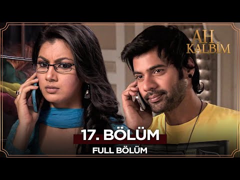 Ah Kalbim 17. Bölüm | #AhKalbim #KumkumBhagya