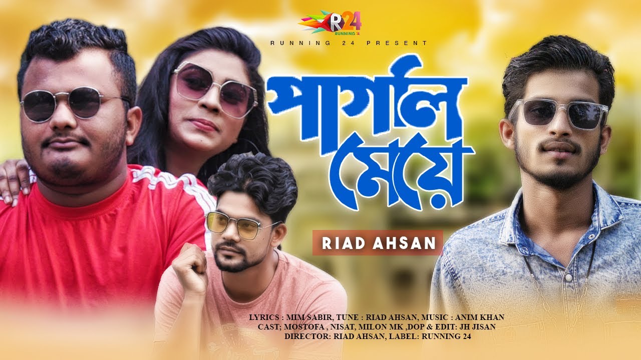 Pagli_Meye_পাগলী_মেয়ে_By_Riad_Ahsan_FT.Anim_Khan_Eid Special_Bangla ...