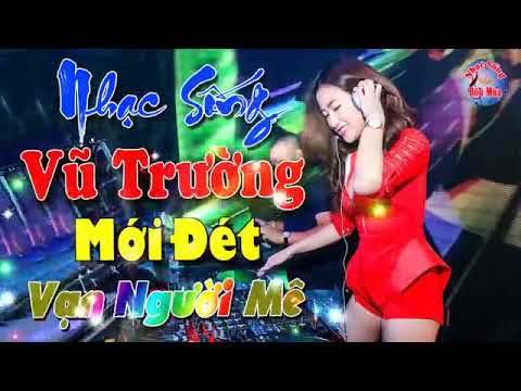 vu truong remix cuc manh nhac song vu truong dj disco boc lua nhac ...