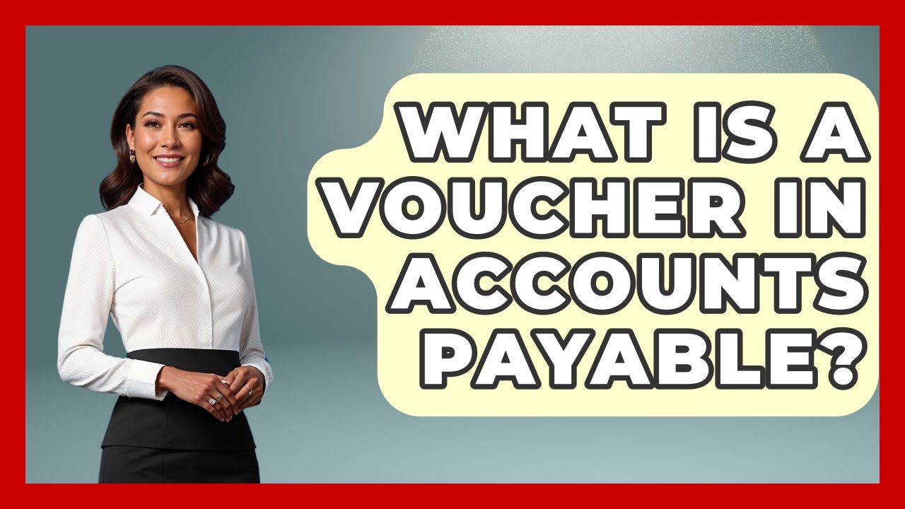What Is A Voucher In Accounts Payable? - Tax and Accounting Coach - YouTube