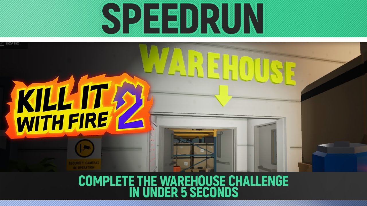 Kill It With Fire 2 - Speedrun - Achievement / Trophy Guide (Warehouse Challenge in under 5 ...