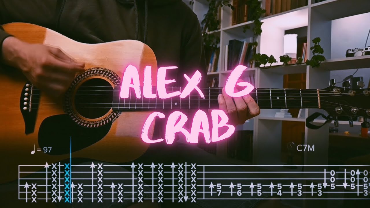 Crab Alex G Сover / Guitar Tab / Lesson / Tutorial - YouTube