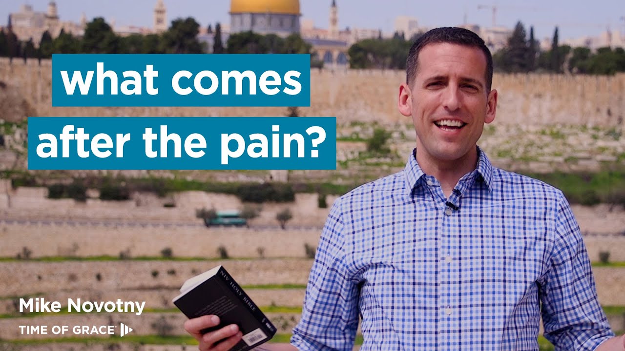 What Comes After the Pain? // Time of Grace // Mike Novotny - YouTube