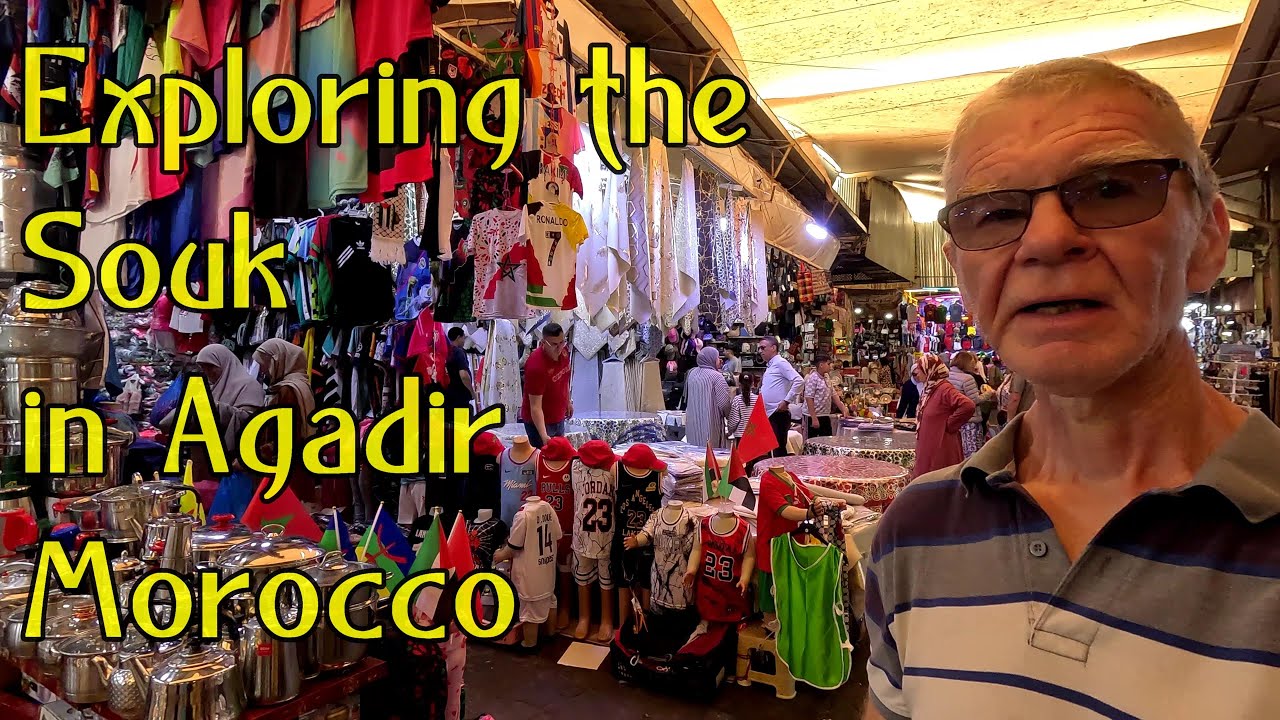 Agadir: Exploring the Souk - YouTube