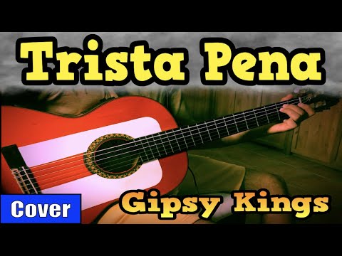 TRISTA PENA - GIPSY KINGS meets flamenco gipsy guitarist GUITAR COVER