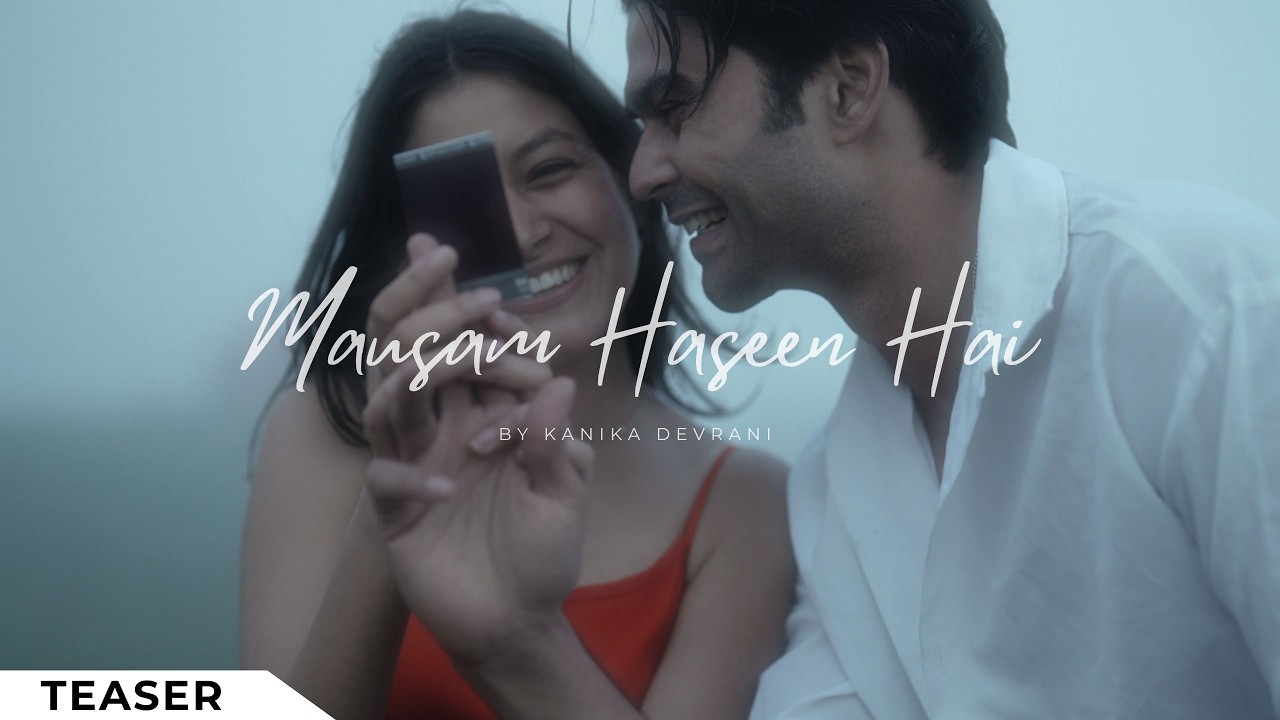 Kanika Devrani - MAUSAM HASEEN HAI | Teaser - YouTube