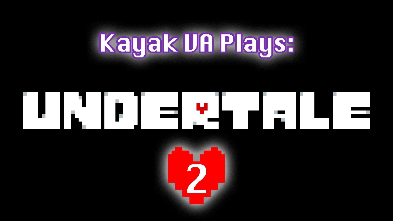 Kayak VA Plays: Undertale - Episode 2 - YouTube