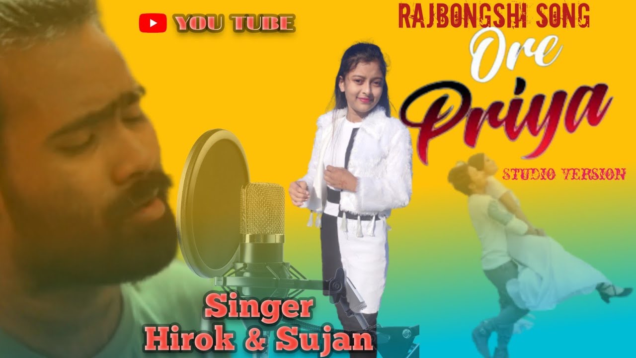 Ore Priya//Rajbongshi Song//Studio Version//Romantic Modern Song//Hirok Roy//Sujan Khan - YouTube