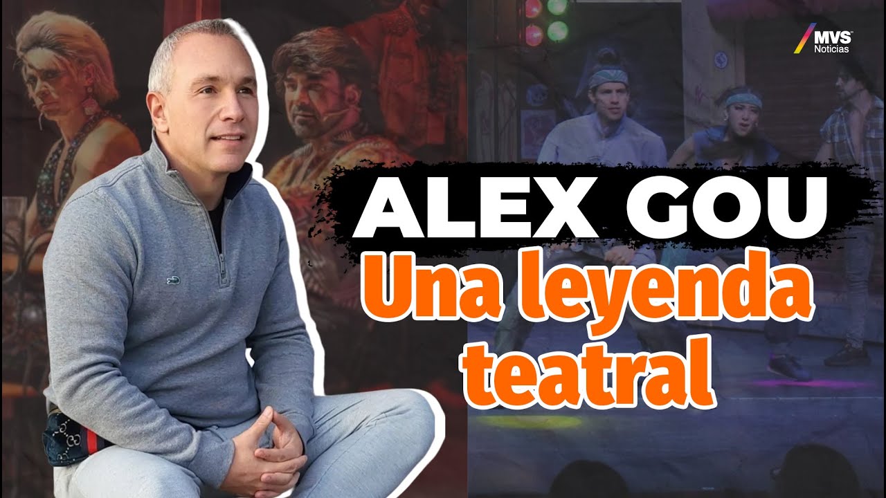 Historias del teatro en México, y las nuevas producciones de Alex Gou ...