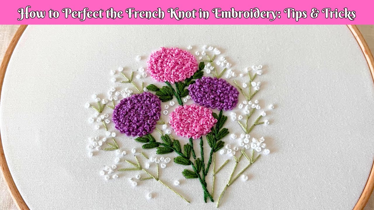 French Knot Embroidery Tutorial: Step-by-Step Guide! Tips & Tricks ...