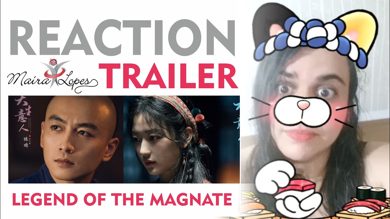 💎 REACTION TRAILER - Legend of the Magnate (大生意人) Chen Xiao e Sun Qian ...