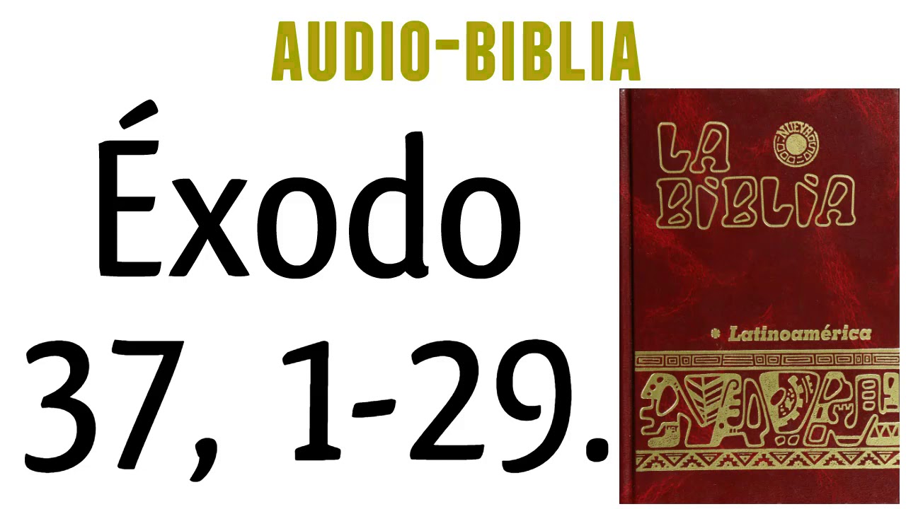 ÉXODO 37, 1-29. [BIBLIA CATÓLICA] - YouTube