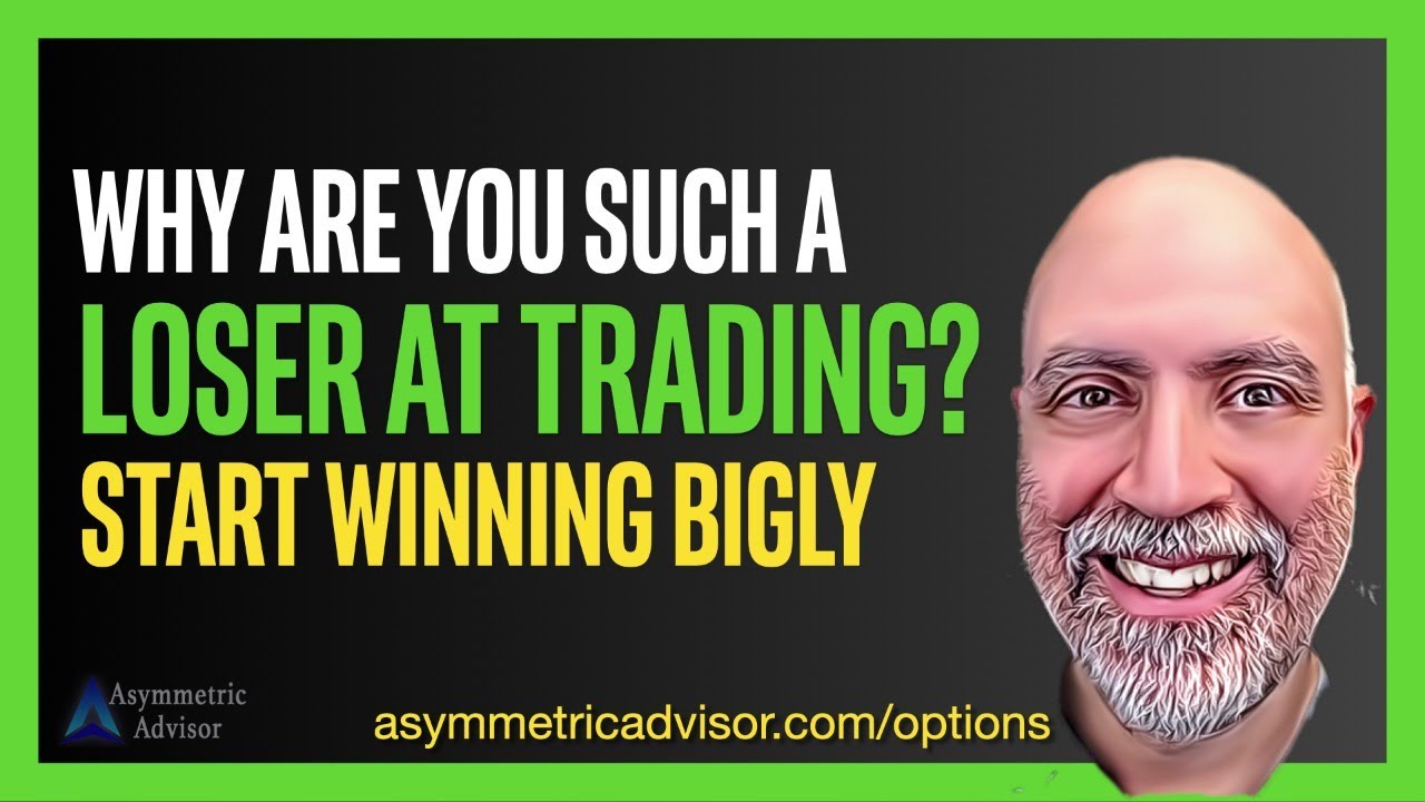 Why Are You Such a Loser at Trading? Start Winning Every Trade - YouTube