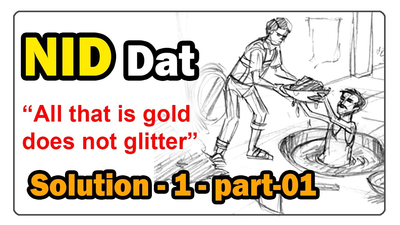 NID DAT solved paper - Every gold didn't glitter - solution 01- part 01 ...