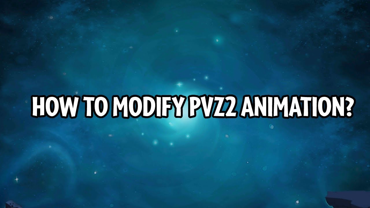 How to modify PvZ2 Animation? - YouTube