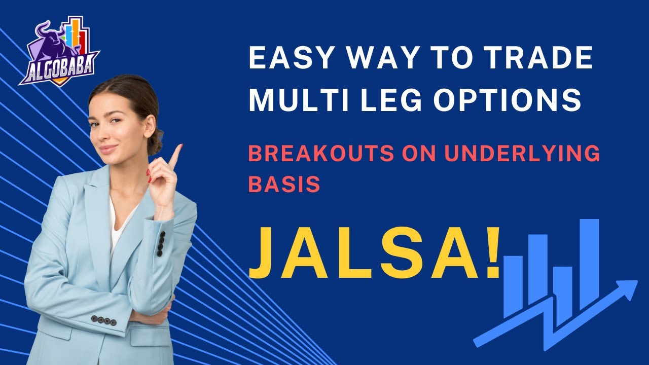 Execute Easy Multi Leg Options Strategy on the basis of Underlying ...
