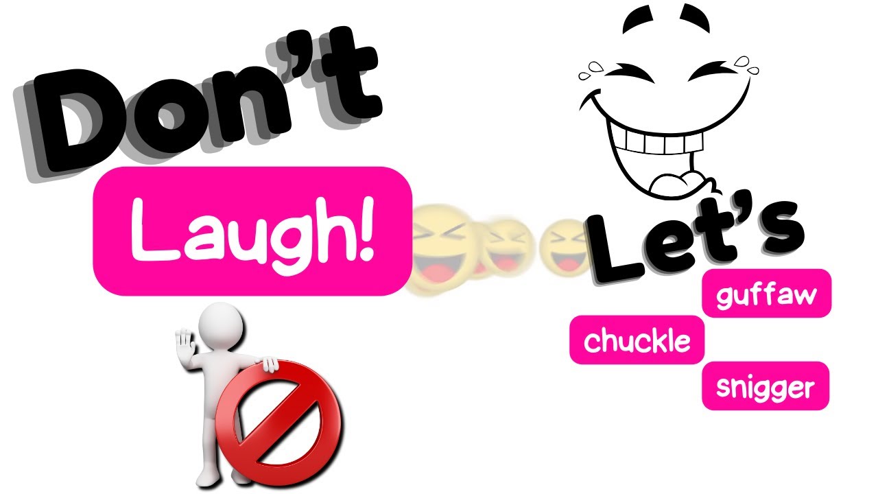 Synonyms of laugh/ Don't Laugh! Let's Chukcle, Giggle, Guffaw - YouTube