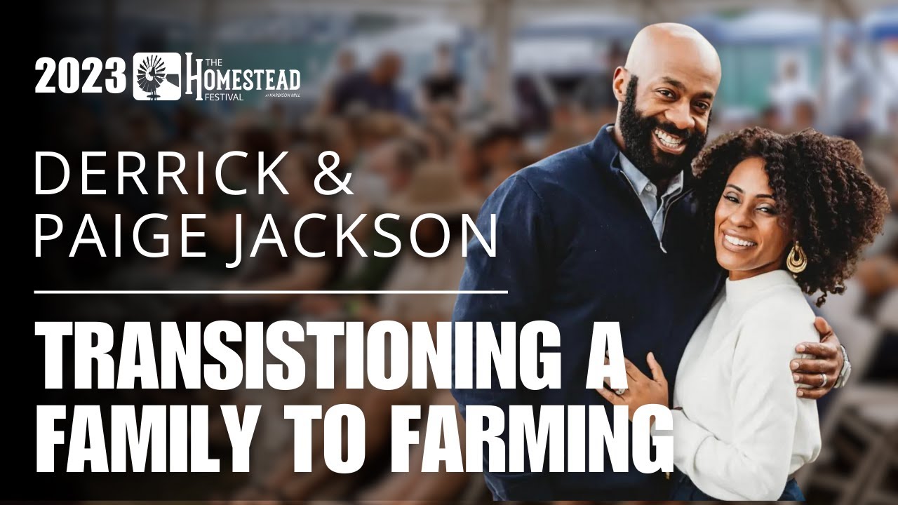 Derrick & Paige Jackson: Transitioning a Family to Farming (2023) - YouTube