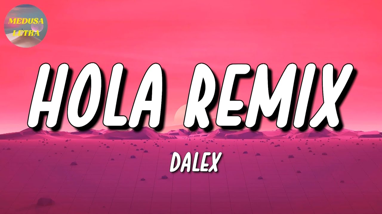 🎵 Dalex - Hola Remix ft. Lenny Tavárez | Romeo Santos, Bad Bunny (Letra\Lyrics) - YouTube