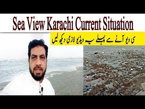 Sea View Karachi Current Situation | Sea View Karachi Update | Karachi ...