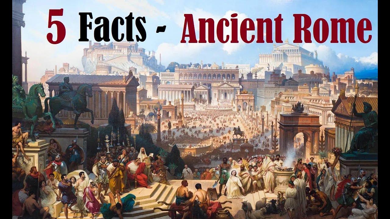 5 Fascinating Facts About Ancient Rome That You Probably Didn't Know ...