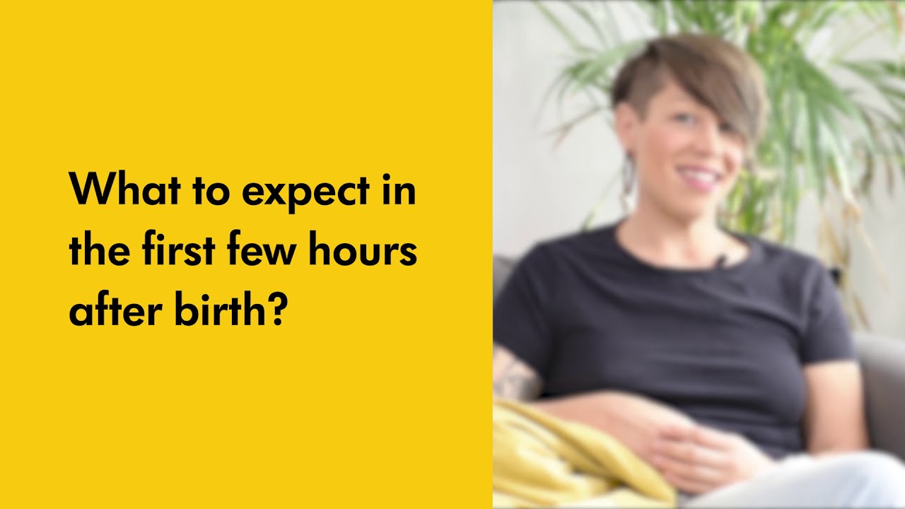 Advice for Patients: What to expect in the first few hours after birth ...