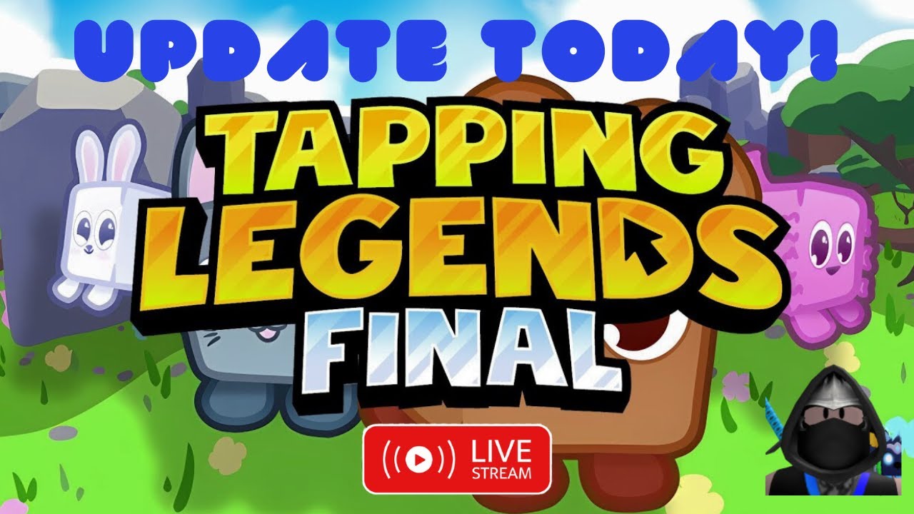 Tapping Legends Final Update Today! - YouTube