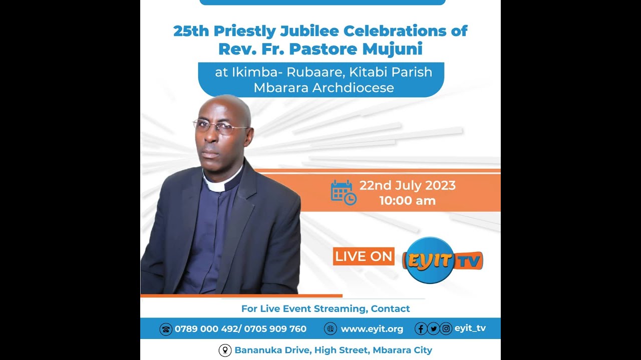 The 25th Priestly Jubilee Celebrations of Rev. Fr. Pastore Mujuni - YouTube
