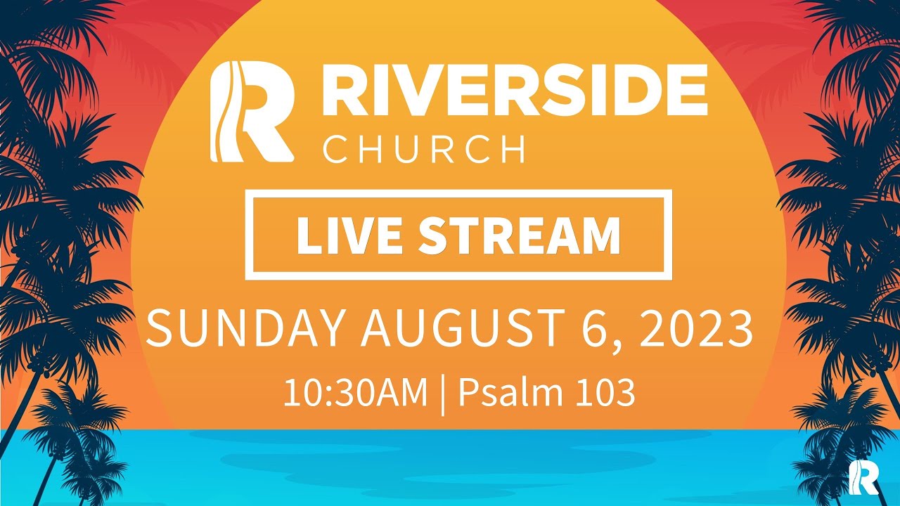 Riverside Live Stream: August 6th, 2023 | 10:30am - YouTube