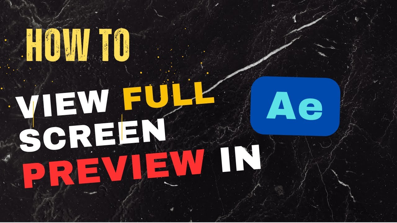 How to View Full Screen Preview in after effect | learn under 1 min ...