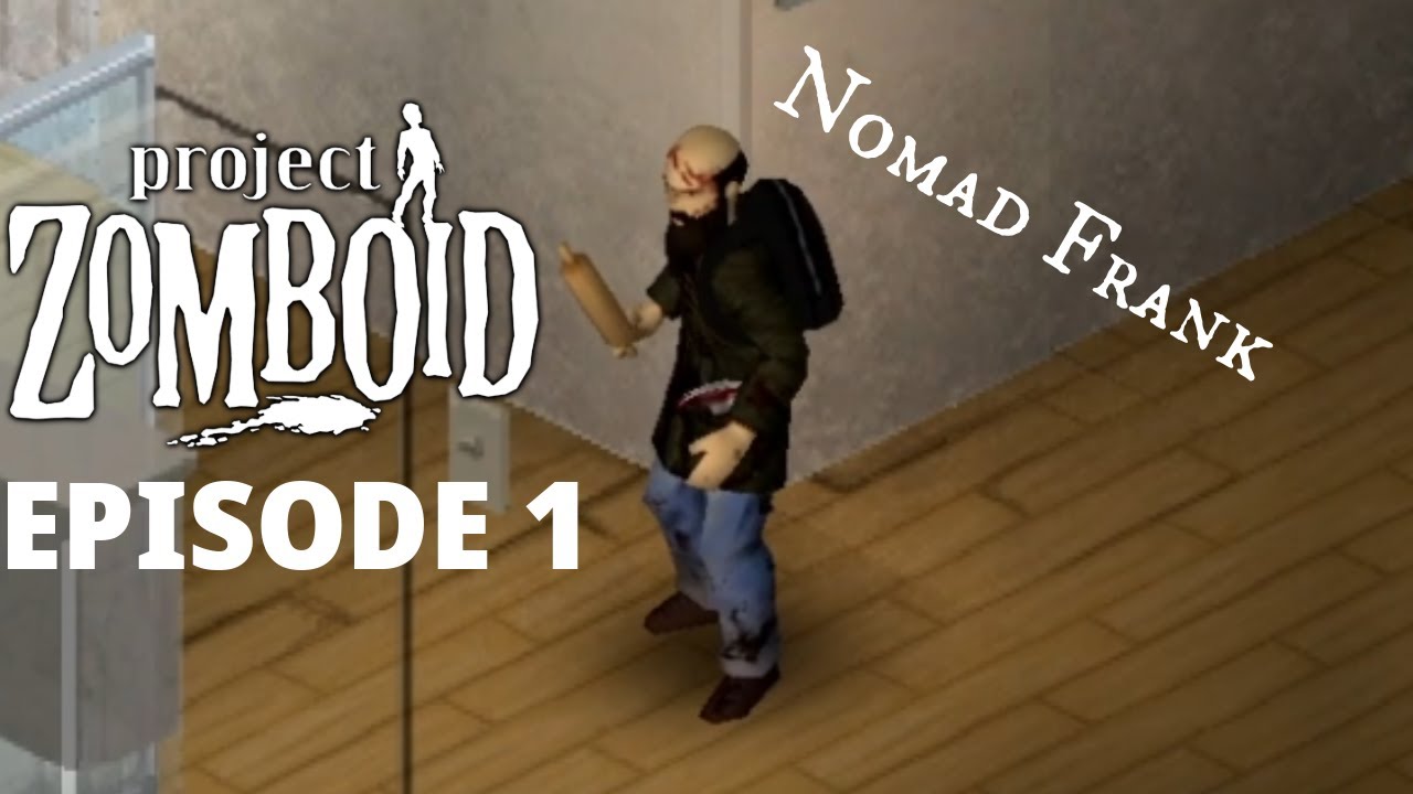 #1 Meet Nomad Frank!!! (Project Zomboid Nomad Run) - YouTube