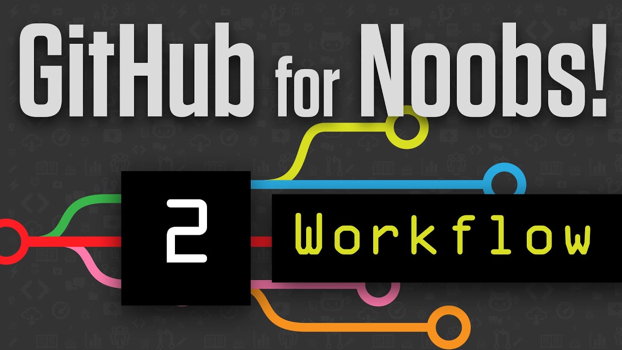 GitHub for Noobs (2/4) – Common Workflows - YouTube