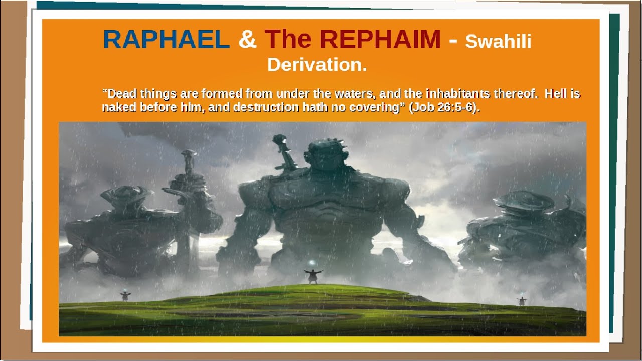 ARCHANGEL RAPHAEL & THE REPHAIM (PART 2): USING EKEGUSII- SWAHILI ...