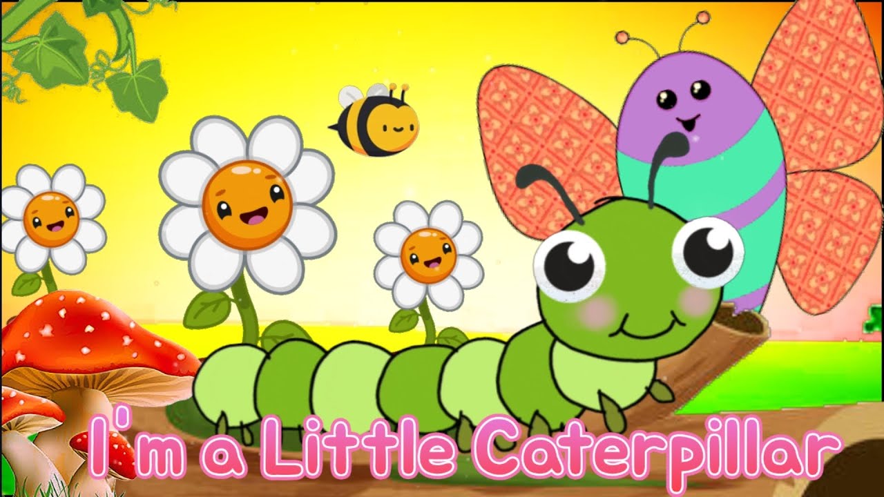 I'm a Little Caterpillar| Baby song | Kindergarten Rhymes | Preschool ...