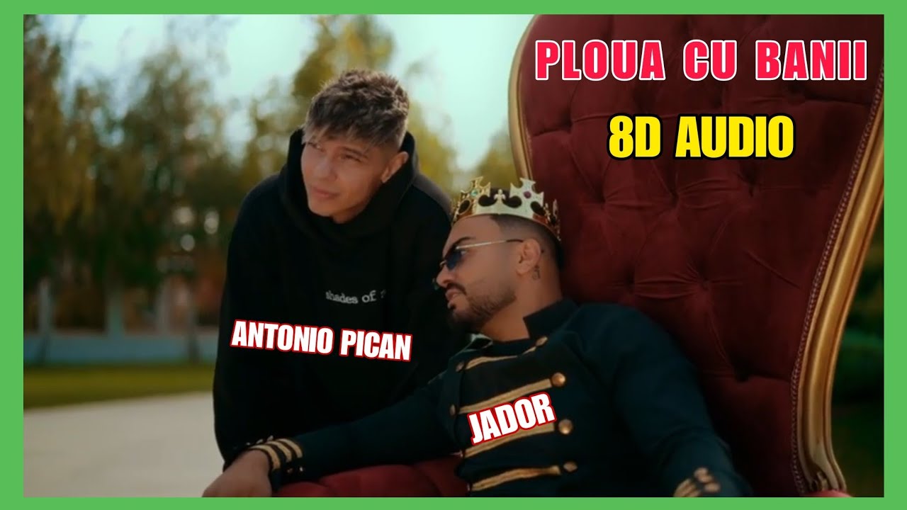 Jador - Ploua cu Banii ft. Antonio Pican (8D AUDIO) - YouTube