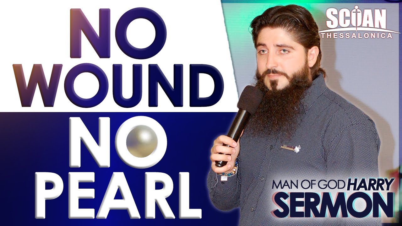 NO WOUND, NO PEARL!!! | Sermon Man Of God Harry - YouTube