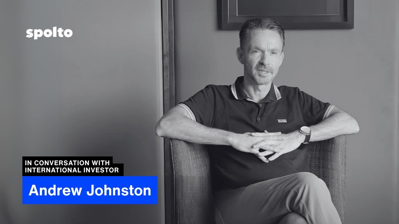 Spolto in Conversation with International Investor Andrew Johnston ...