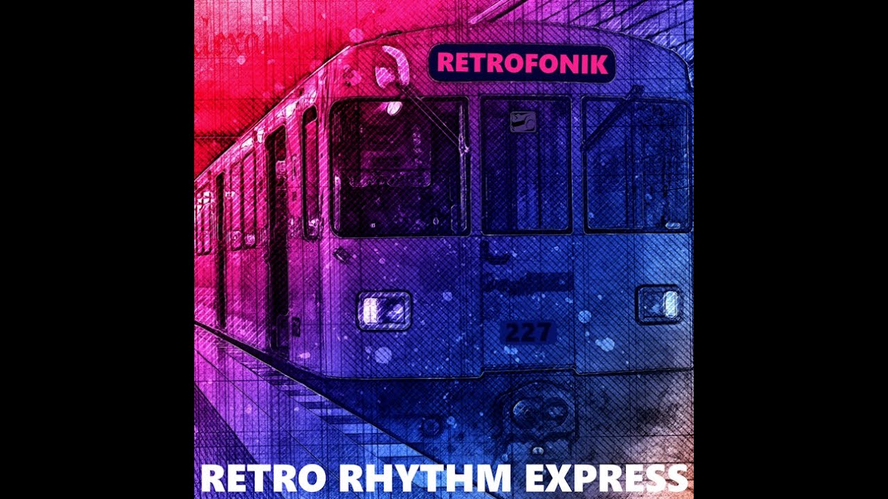 Retro Rhythm Express - Retrofonik - YouTube