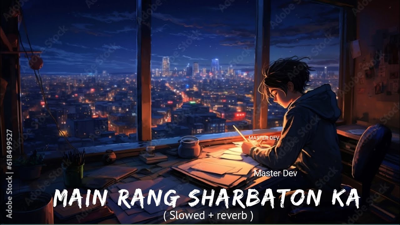 Main Rang Sharbaton Ka - Atif Aslam ( Slowed + Reverb ) | Master Dev - YouTube