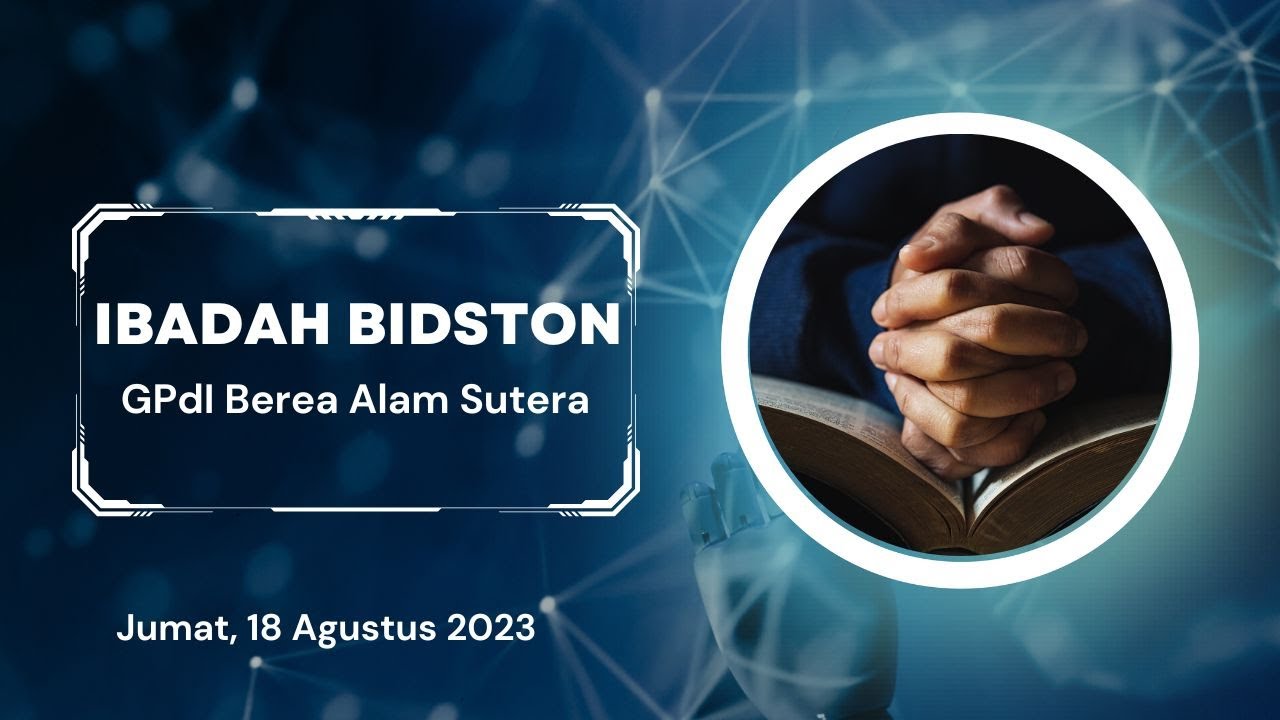 Ibadah Bidston Gpdi Berea Alam Sutera Jumat 18 Agustus 2023 Youtube