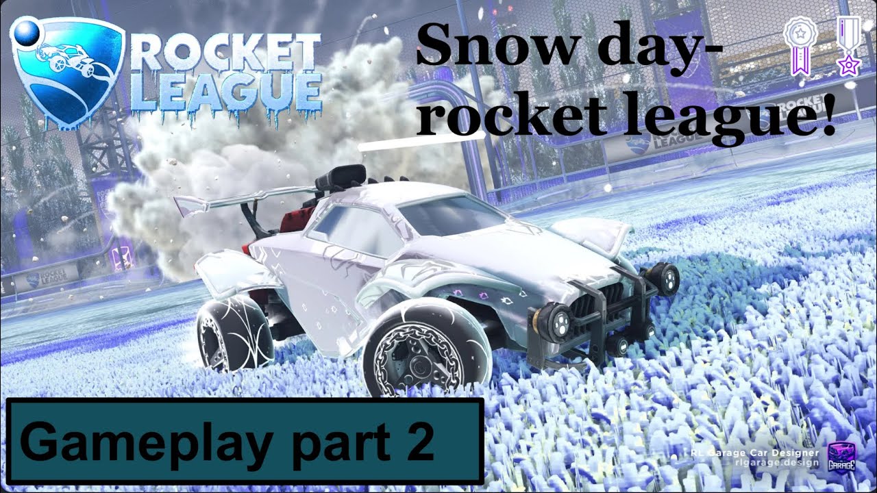 Rocket League: Snow day Game-play. (PART 2) - YouTube