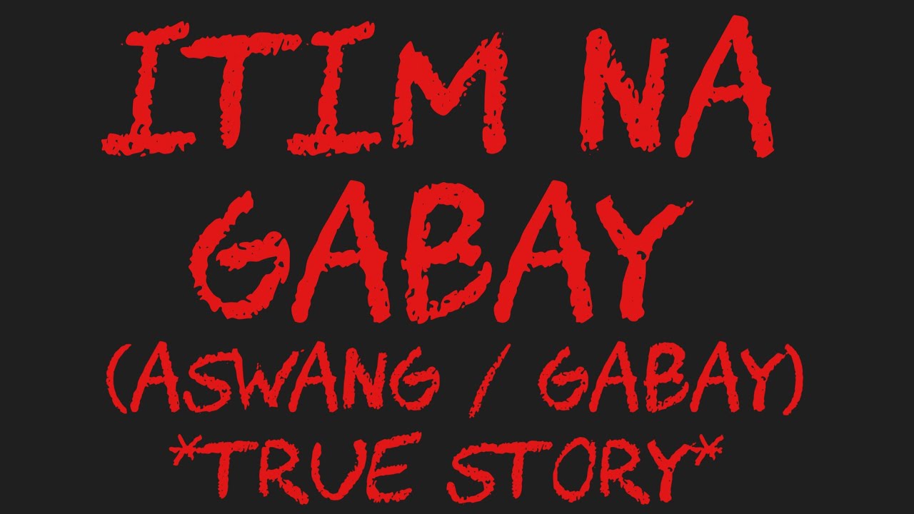 ITIM NA GABAY (Aswang / Gabay) *True Story* - YouTube