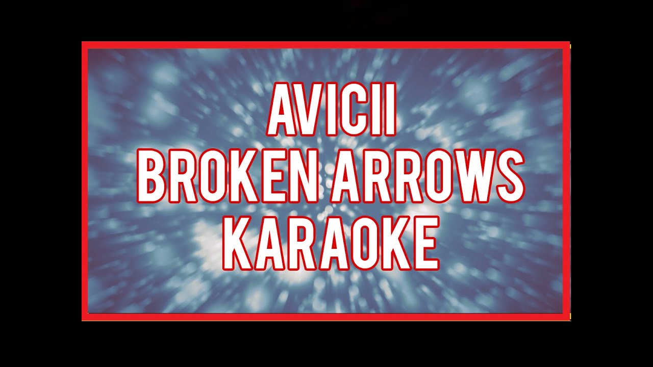 Avicii - Broken Arrows Karaoke & Lyrics - YouTube