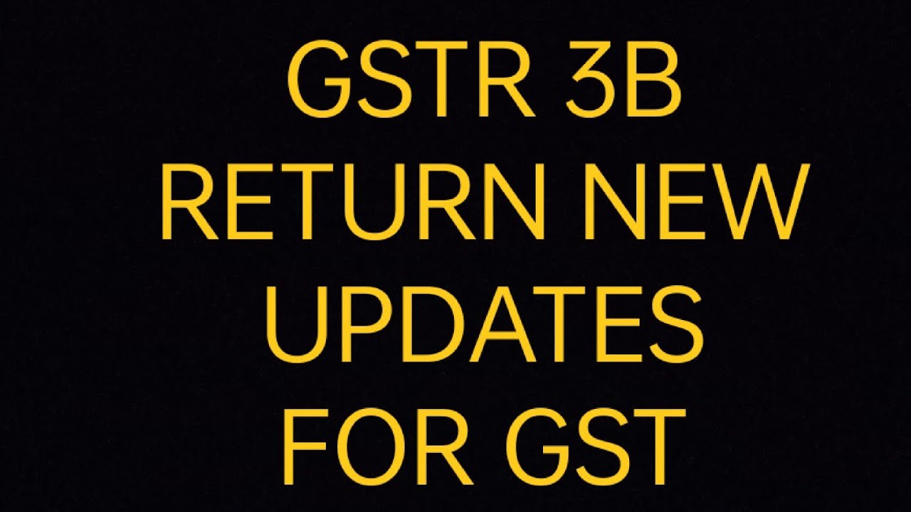 GSTR 3B NEW UPDATE FOR THE MONTH APRIL 22. - YouTube