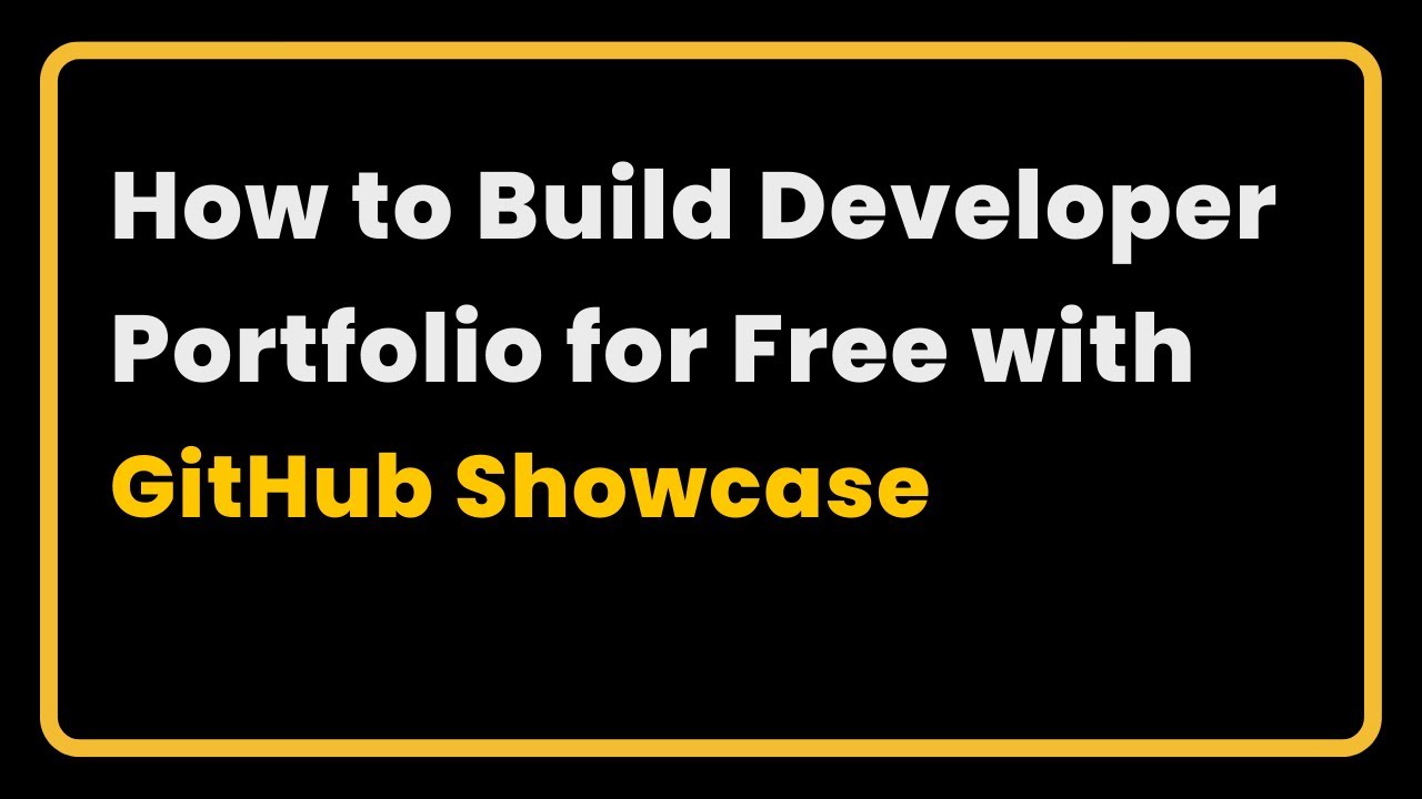 How to Build Developer Portfolio without Code with Github Showcase ...